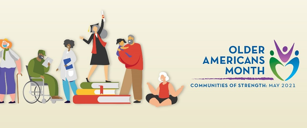 Older Americans Month: Communities of Strength | Health Matters